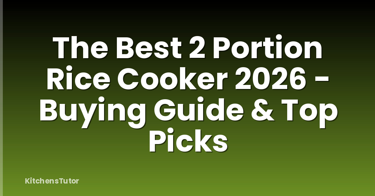 The Best 2 Portion Rice Cooker 2026 - Buying Guide & Top Picks ...