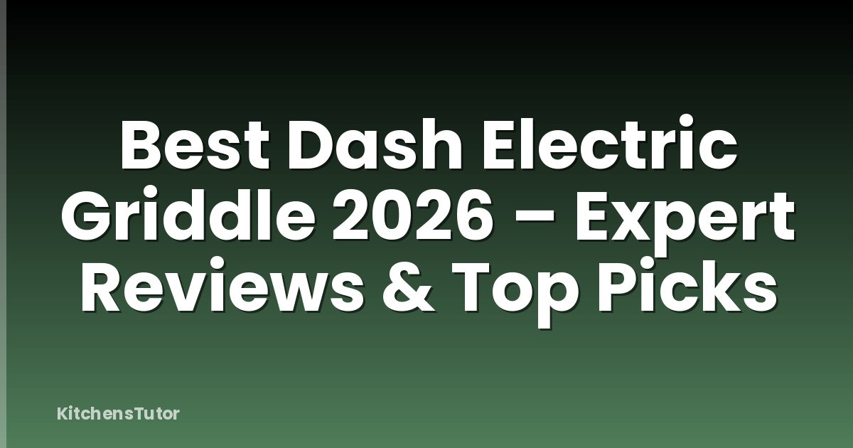 Best Dash Electric Griddle 2026 – Expert Reviews & Top Picks ...
