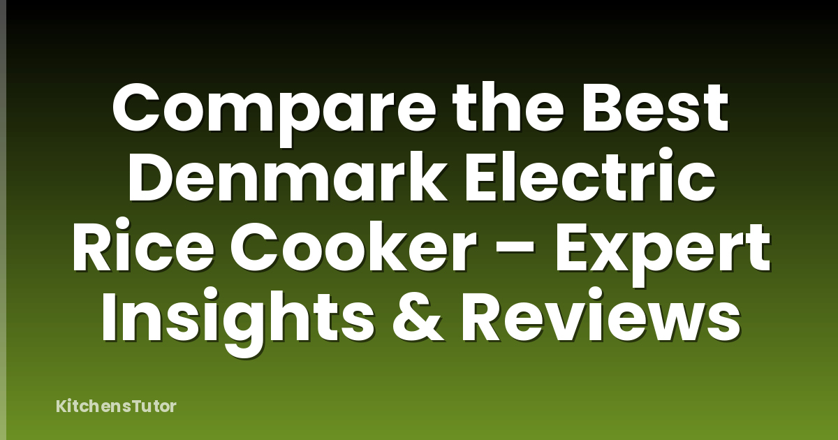 Compare the Best Denmark Electric Rice Cooker – Expert Insights ...