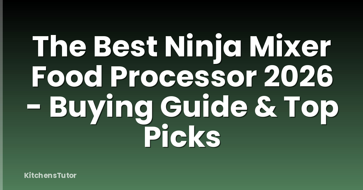 The Best Ninja Mixer Food Processor 2026 - Buying Guide & Top Picks ...