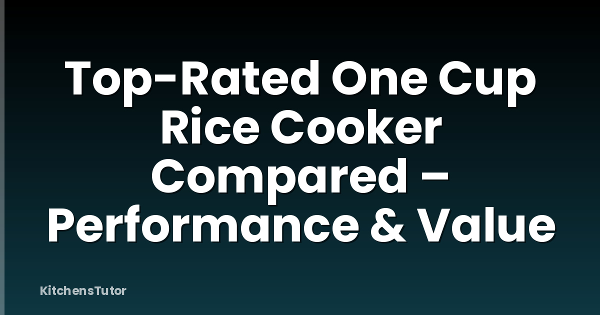 Top-Rated One Cup Rice Cooker Compared – Performance & Value ...