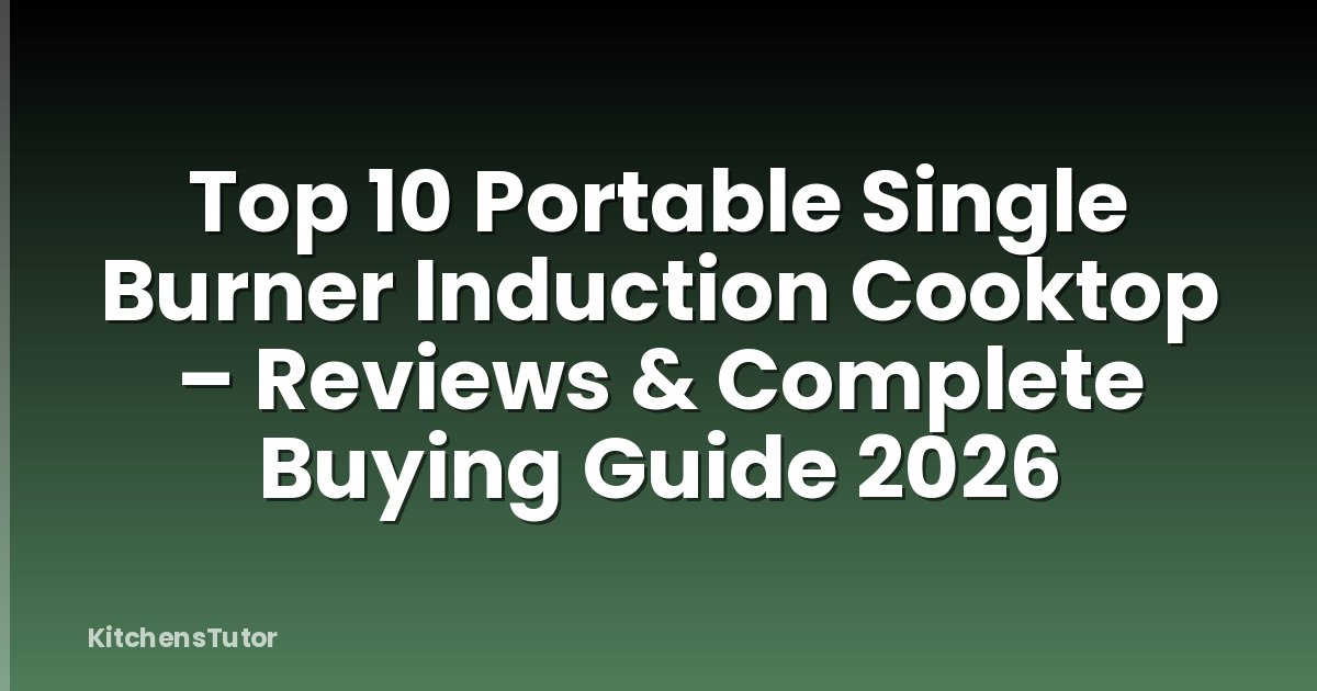 Top 10 Portable Single Burner Induction Cooktop – Reviews & Complete ...